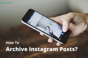 How To Archive Instagram Posts on Computer & Phone - AiSchedul