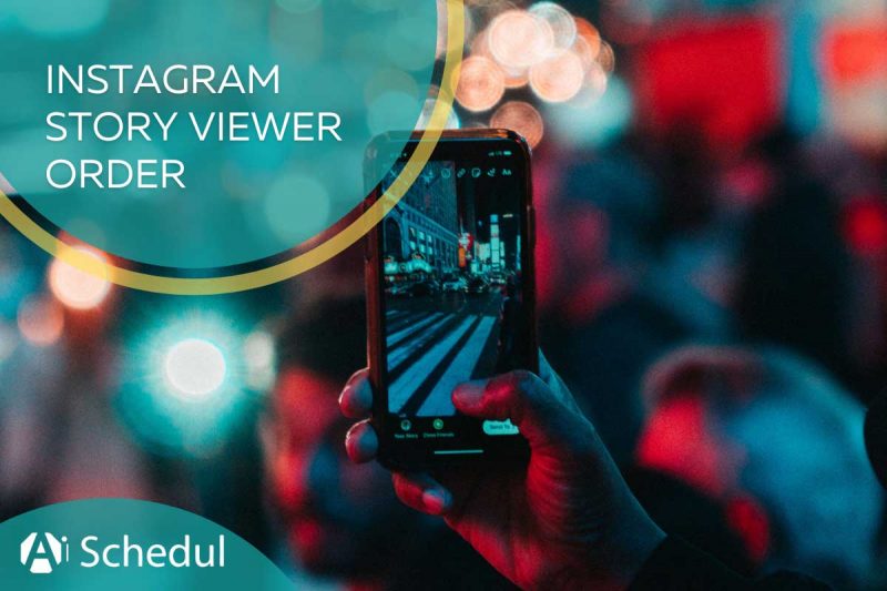 New Instagram Story Viewer Order Explained [2024 Update] - AiSchedul