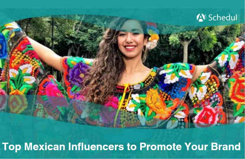 15 Top Mexican Influencers to Promote Your Brand in 2025 - AiSchedul