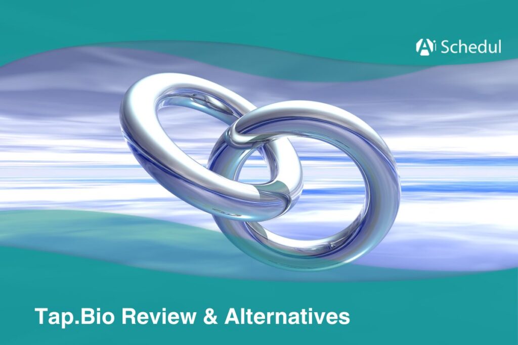 The Ultimate Tap.Bio Review + Top 5 Alternatives in 2025 - AiSchedul